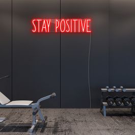 Stay Positive Neon Sign for Gyms & Fitness Studios by CUSTOM NEON®